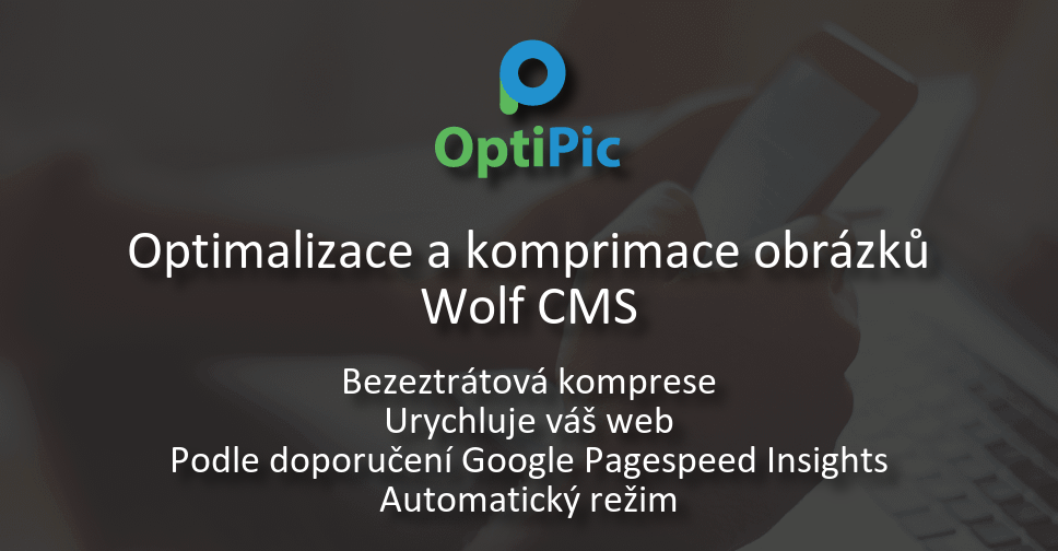 Wolf CMS optimalizovat obrázek - OptiPic plugin pro kompresi obrázků Wolf CMS