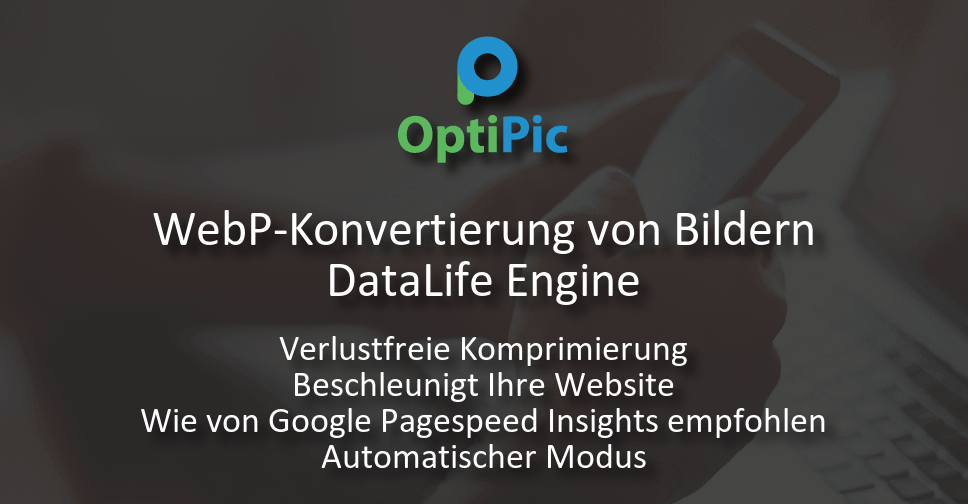 WebP-Konvertieren von Bildern DataLife Engine in 2 Klicks - OptiPic ready Plugin