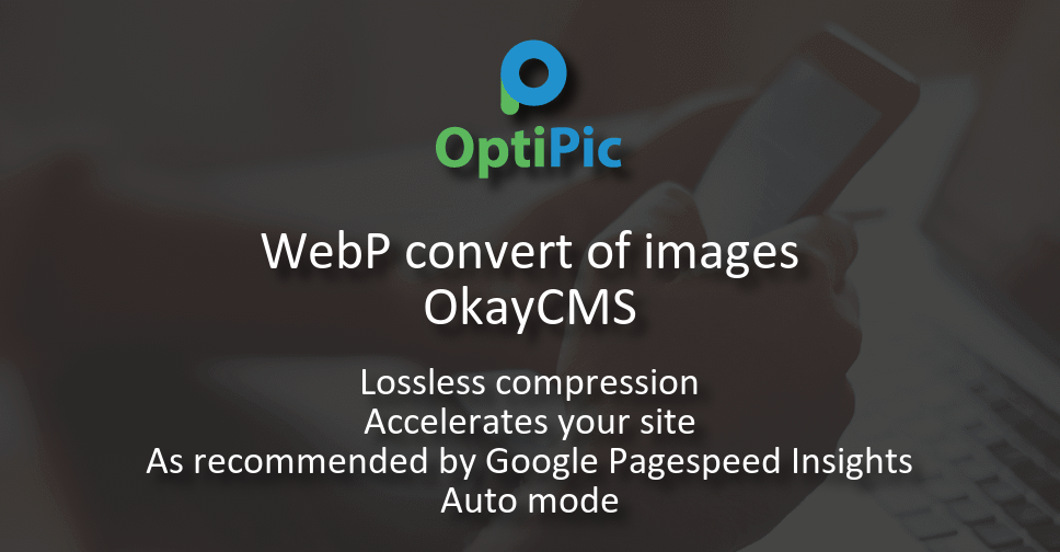 WebP convert images OkayCMS in 2 clicks - OptiPic ready plugin