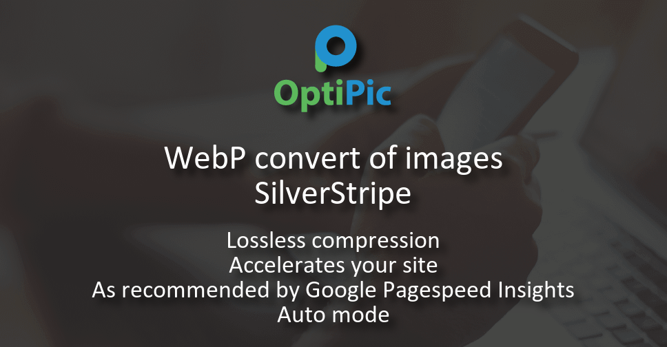 WebP convert images SilverStripe in 2 clicks - OptiPic ready plugin