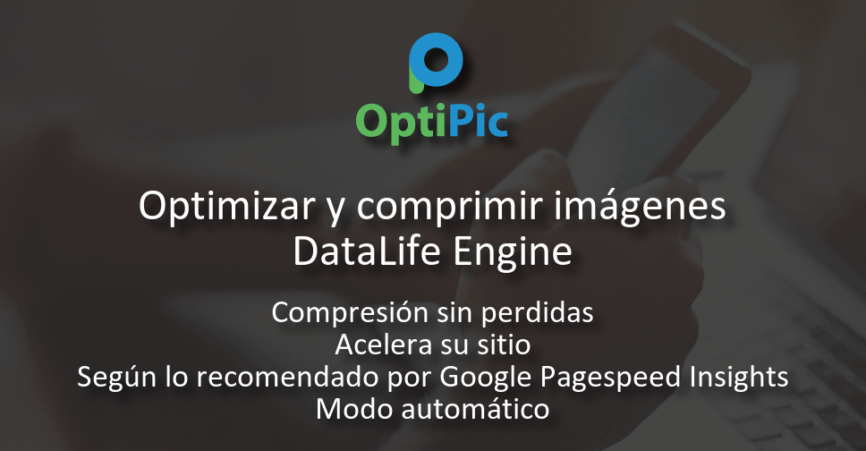 Optimizar imagenes DataLife Engine - OptiPic plugin a compresión de ...